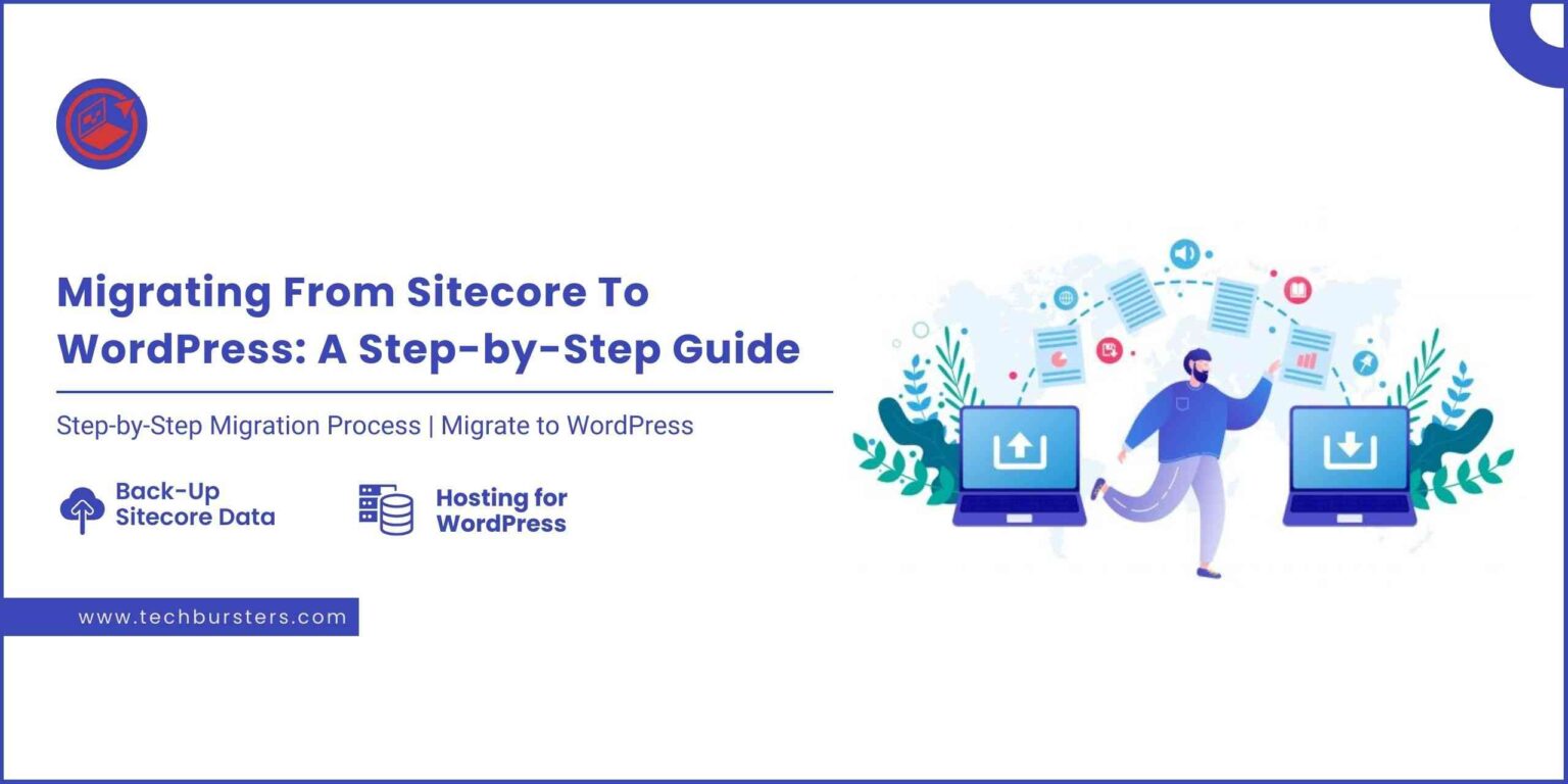 Migrating From Sitecore To WordPress: A Step-by-Step Guide